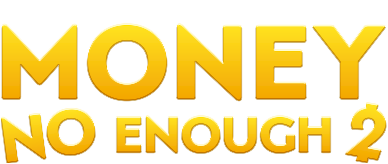 Watch Money No Enough 2 | Netflix