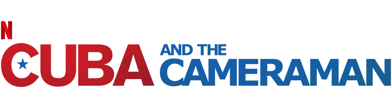 Watch Cuba and the Cameraman | Netflix Official Site
