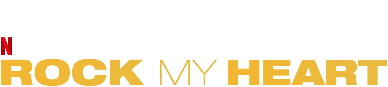 Rock My Heart | Sitio oficial de Netflix