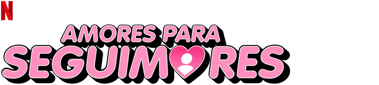 Amores para Seguimores | Site oficial da Netflix