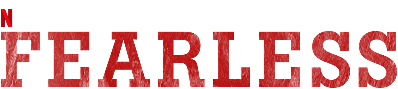 Watch Fearless | Netflix Official Site