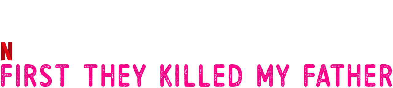 First They Killed My Father | Sitio oficial de Netflix