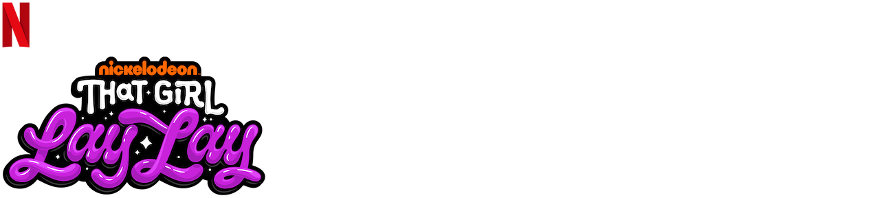 Watch That Girl Lay Lay | Netflix Official Site